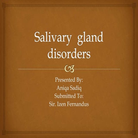 Salivary gland disorders , their symptoms , their medical.pptx