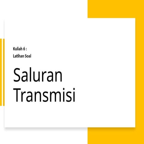 Saluran Transmisi_Materi PerKuliahan 6.pptx
