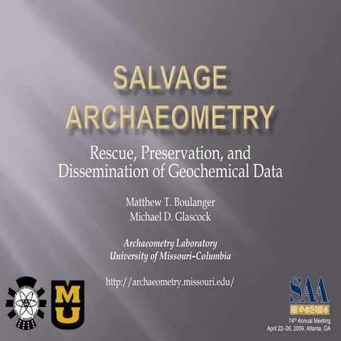 Salvage Archaeometry: Rescue, Preservation, and Dissemination of ...