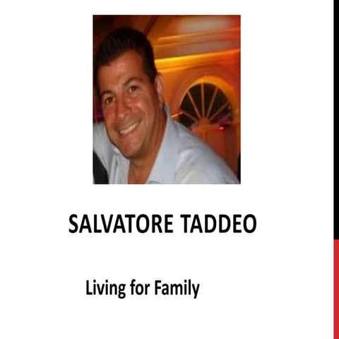 Salvatore Taddeo - Living for Family | PPTX
