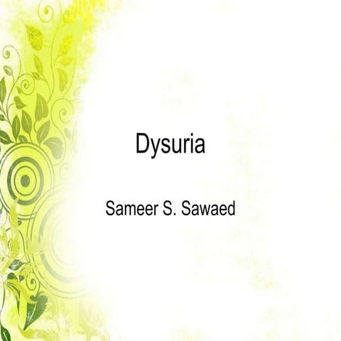 S ameer 2015 dysuria | PPTX | Sexual Conditions | Sexual Health