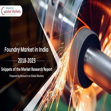 India Foundry Market Report (2018-2023) | PPTX