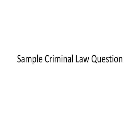 Sample Criminal Law Question2.pptx