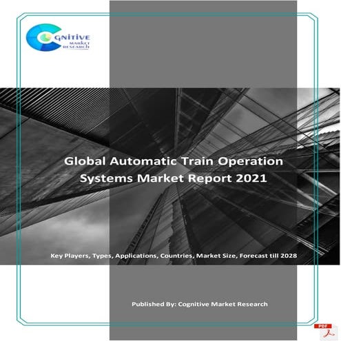 Sample global automatic train operation systems market report 2021 | PDF