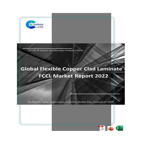 Sample Global Flexible Copper Clad Laminate - FCCL Market Report 2021 - Cognitive Market ...