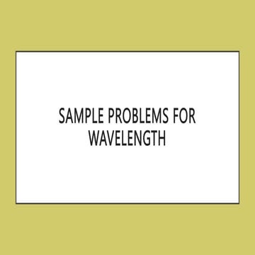 Sample problems for wavelength.pptx