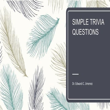 SAMPLE TRIVIA QUESTIONS FOR CLASSROOM ENGAGING ACTIVITIES.pptx