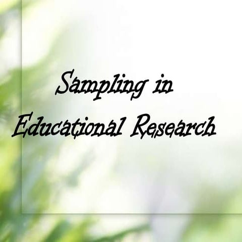 Sampling in educational research (part 1) | PPTX