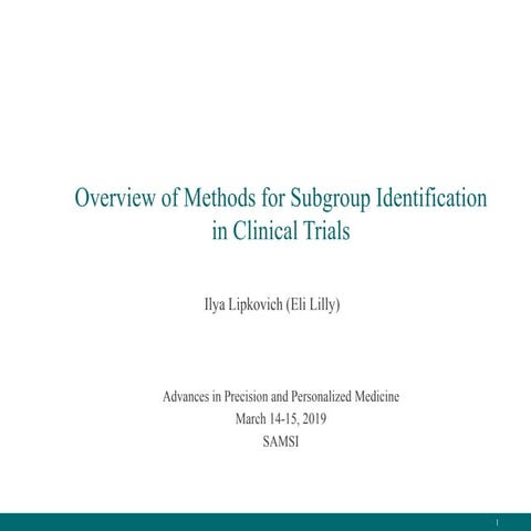 PMED: APPM Workshop: Overview of Methods for Subgroup Identification in Clinical Trials - Ilya ...