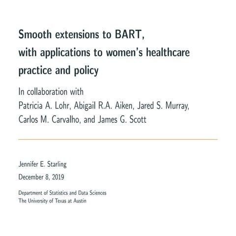 Causal Inference Opening Workshop Smooth Extensions To Bart For