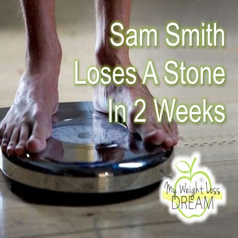 Sam Smith Loses A Stone In 2 Weeks | PPTX