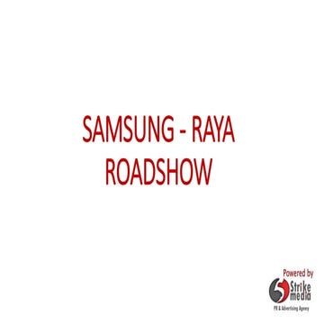 SAMSUNG RAYA ROADSHOW | PPTX