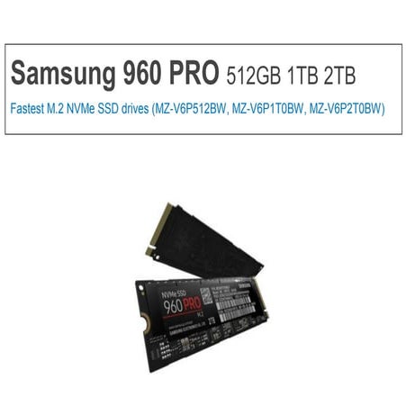 Samsung SSD 960 PRO specs m2 mz-v6 p1t0bw / mz-v6p2t0bw / MZ-V6P512BW | PDF