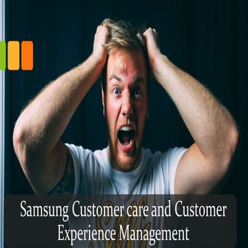 Samsung customer care and customer experience management | PPTX