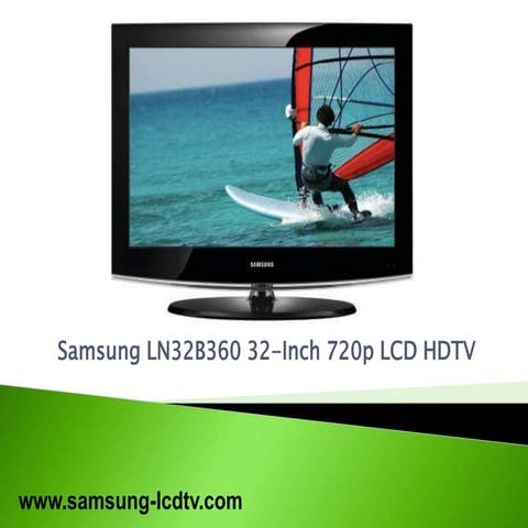 Samsung LN32B360 32-Inch 720p LCD HDTV | PPTX