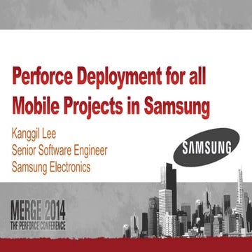 Supporting Android-based Platform Development in Samsung | PPT