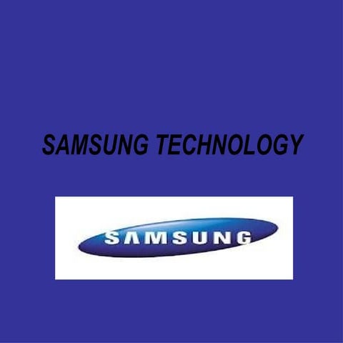 Samsung technology | PPT | Technology Industry | Industries