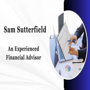 Sam Sutterfield - An Experienced Financial Advisor | PDF