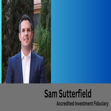Sam Sutterfield | Accredited Investment Fiduciary | PDF