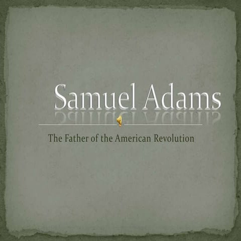 Samuel adams3.powerpointpptx | PPTX | Civic affairs | Politics