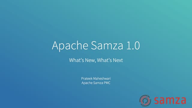 Apache Samza 10 Whats New Whats Next Ppt