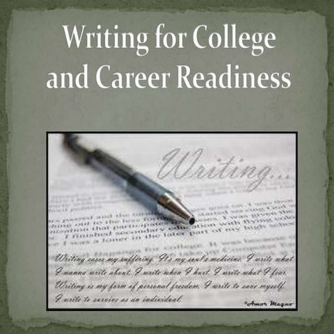 Writing for Career and College Readiness | PPT