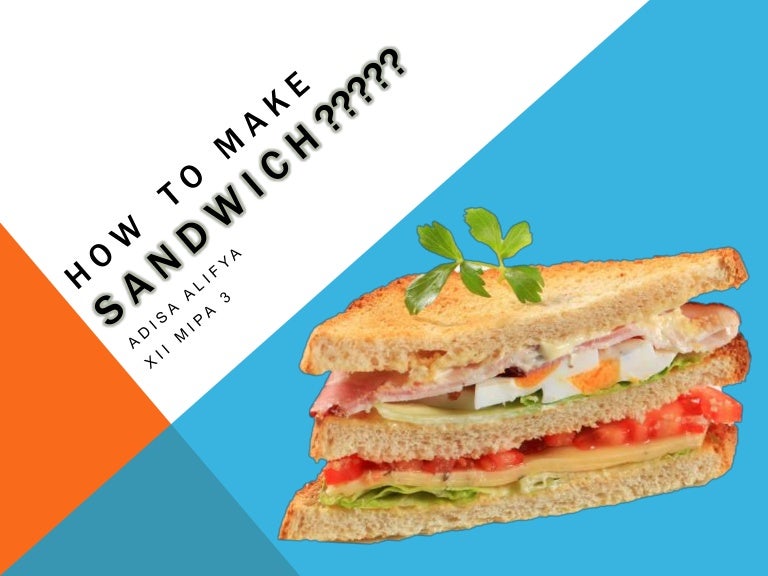 HOW TO MAKE SANDWICH?