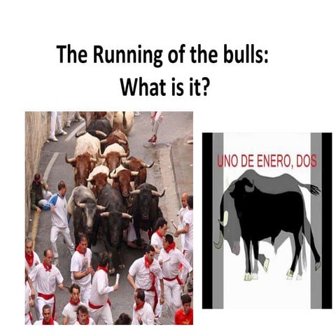 The running of the bulls, what is it? | PPTX