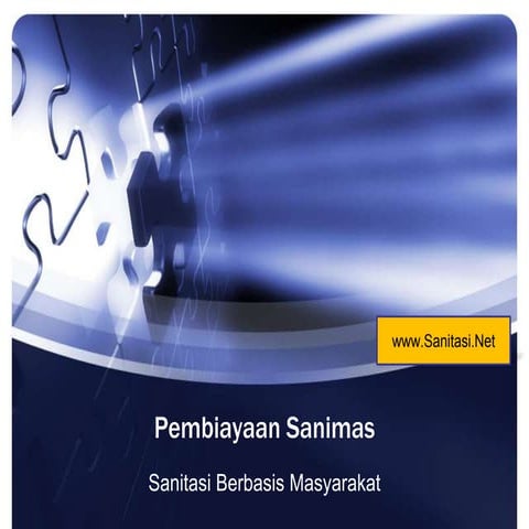 Pembiayaan SANIMAS (Sanitasi Berbasis Masyarakat) | PPTX