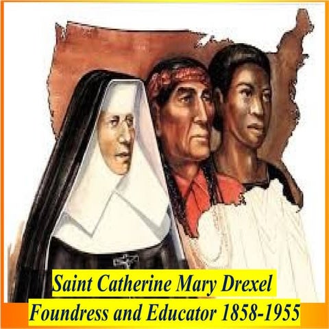 Sanit Katherine Mary Drexel, educator (1858-1955).pptx