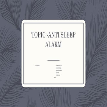 Anti sleep alarm for drivers using arduino project | PPTX
