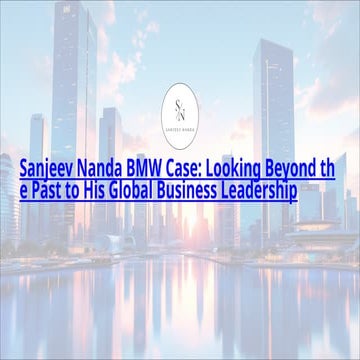 Sanjeev Nanda BMW Case Looking Beyond the Past to His Global Business ...