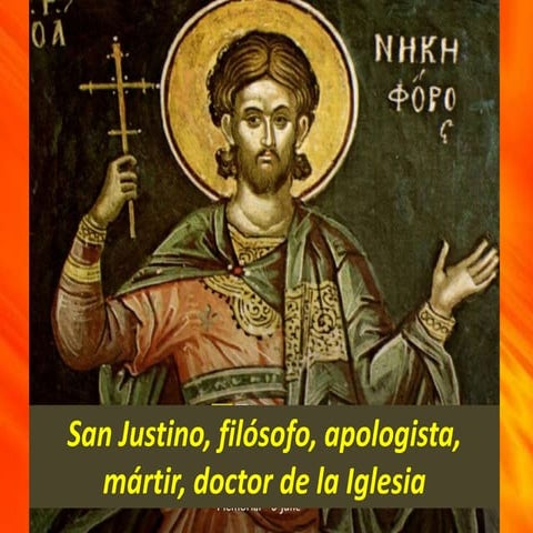 San Justino, filósofo, apologista, mártir, doctor de la Iglesia.pptx