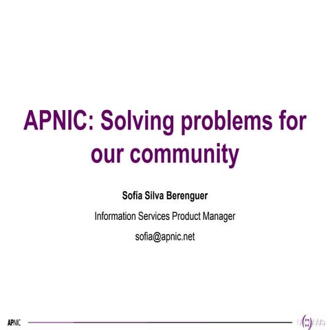 SANOG 34: APNIC - Solving problems for our community | PDF