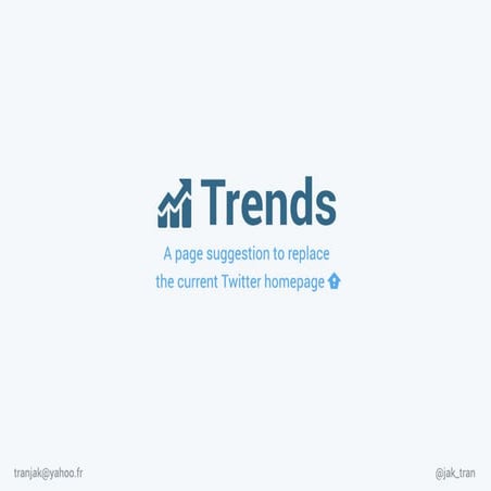 Twitter Trends - a product design proposal for Twitter | PPT