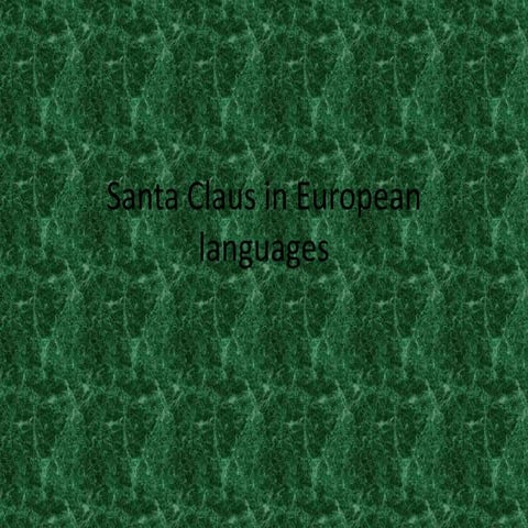 Santa Claus in European Languages | PPTX
