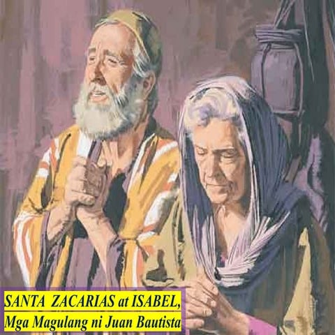 SAINT ZACARIAS and ISABEL, Parents of John the Baptist (Filipino).pptx
