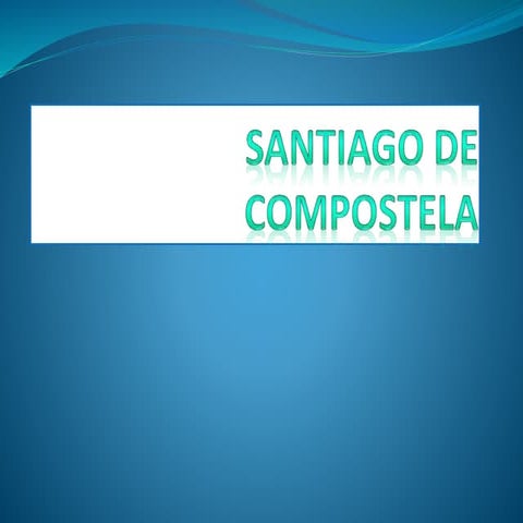 Santiago de compostela | PPTX