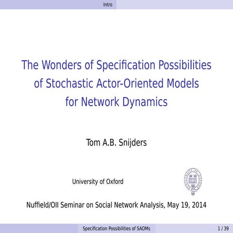 The Wonders Of Specification Possibilities Of Stochastic Actor Oriented Models For Network