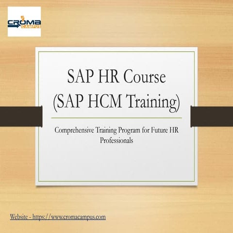 Launch Your SAP Career SAP HR_Course | Croma Campus | PPTX