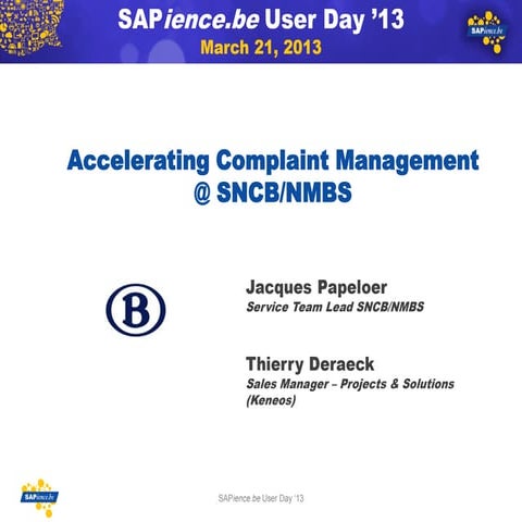 SAPience.be User Day 13 - Keneos - Accelerating Complaint Management @ SNCB-NMBS | PDF