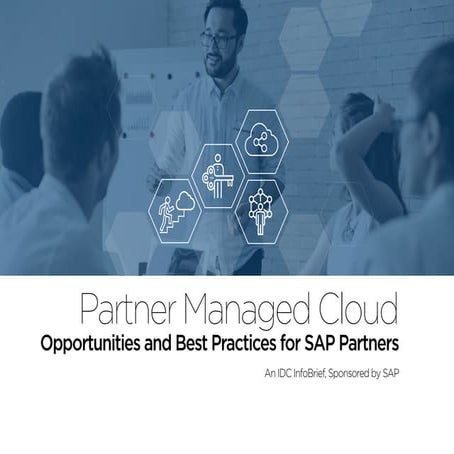 IDC Infobrief- Unleash the opportunities in the Cloud with SAP Partner ...