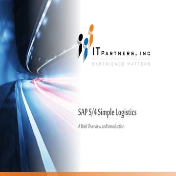 An Introduction To SAP S/4 Simple Logistics by IT Partners, Inc | PPT