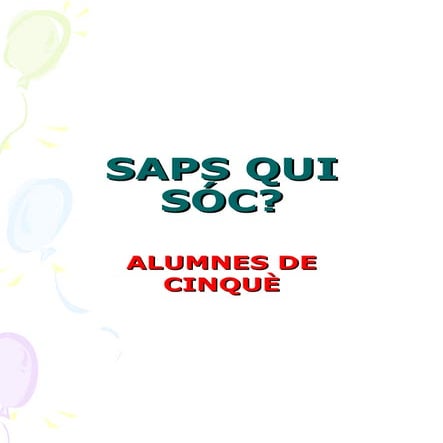 Saps qui sóc | PPT