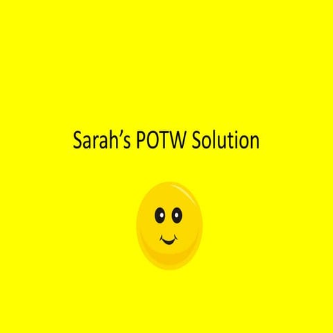 Sarah’s potw solution | PPTX