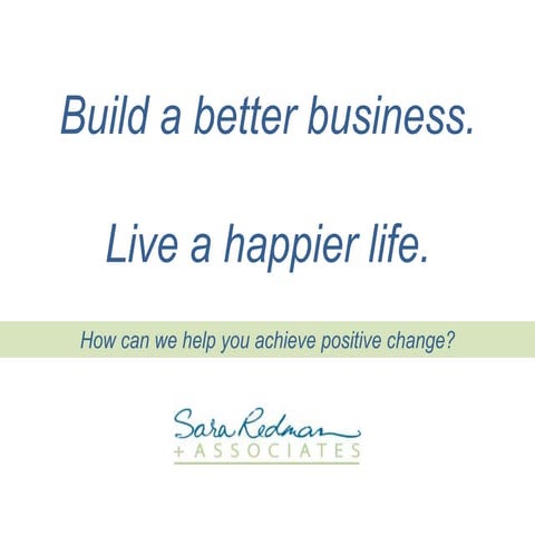 Build a Better Business - Live a Happier Life. How can we help you ...