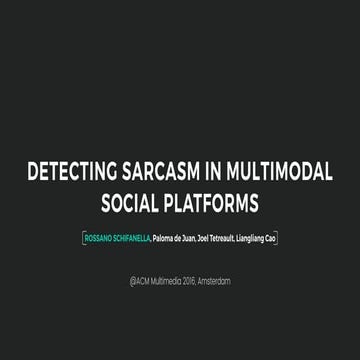 Detecting Sarcasm in Multimodal Social Platforms | PPT