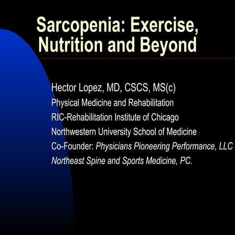 Dr. Hector Lopez - Sarcopenia: Exercise, Nutrition and Beyond | PPT