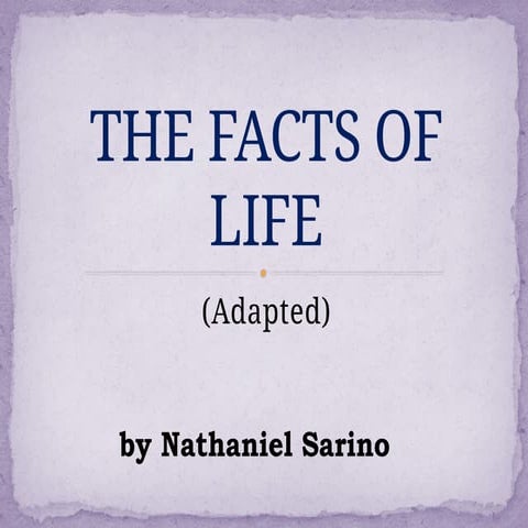 Sarino_Nathaniel_PPT.THE FACTS OF LIFEPP | PPTX
