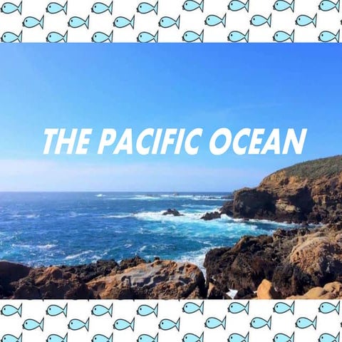 The Pacific Ocean | PPTX